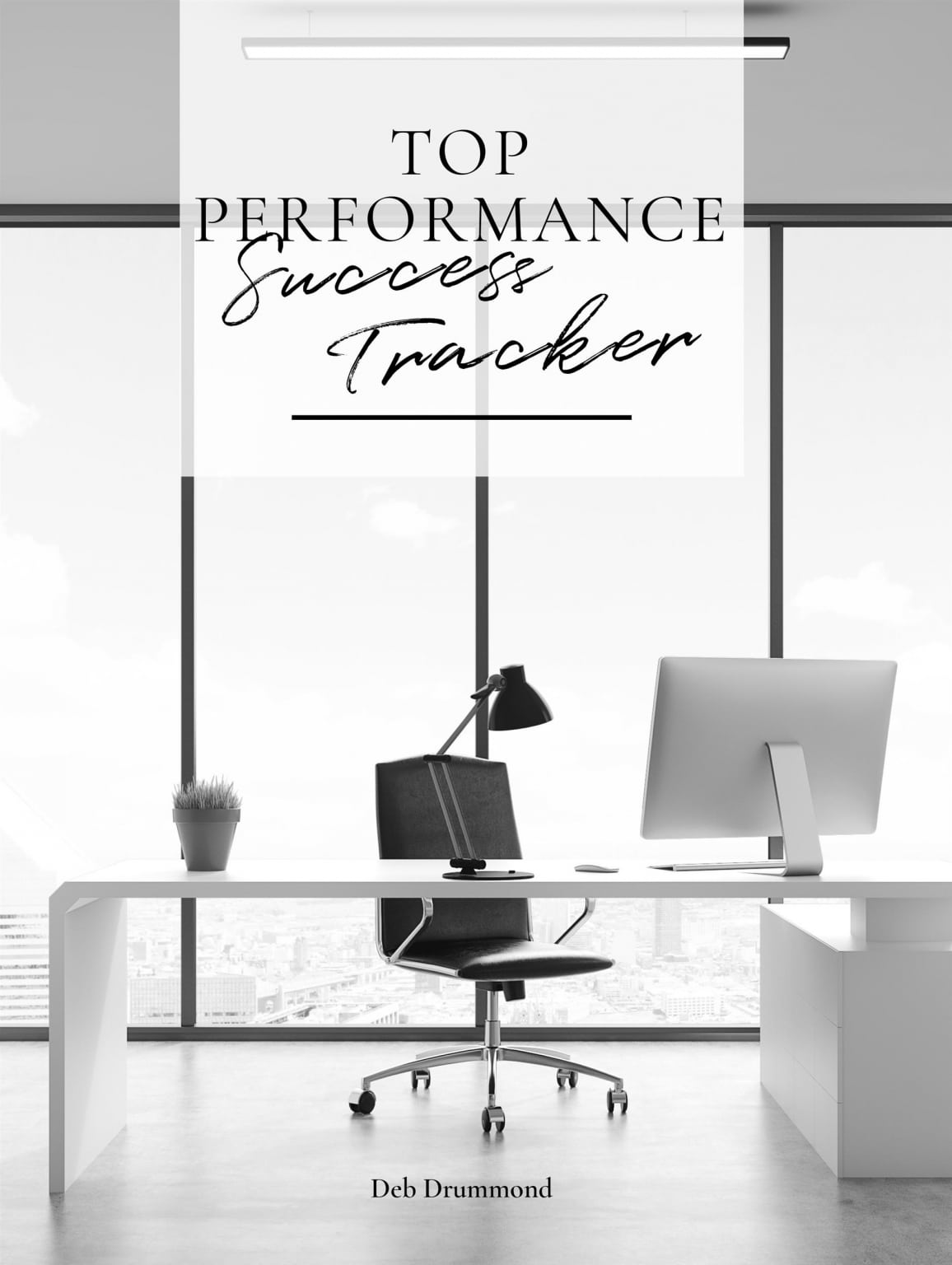 Top Performance Success Tracker - Deb Drummond
